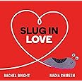 Slug in Love: Bright, Rachel, Shireen, Nadia: 9781665900461: Amazon.com ...