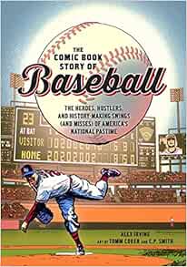 The Comic Book Story of Baseball: The Heroes, Hustlers, and History ...