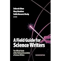 A Field Guide for Science Writers: The Official Guide of the National ...