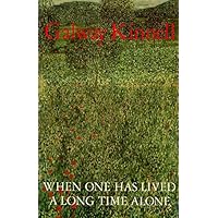 When One Has Lived a Long Time Alone: Kinnell, Galway: 9780679732815 ...