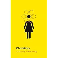 Chemistry: A novel: Wang, Weike: 9781524731748: Amazon.com: Books