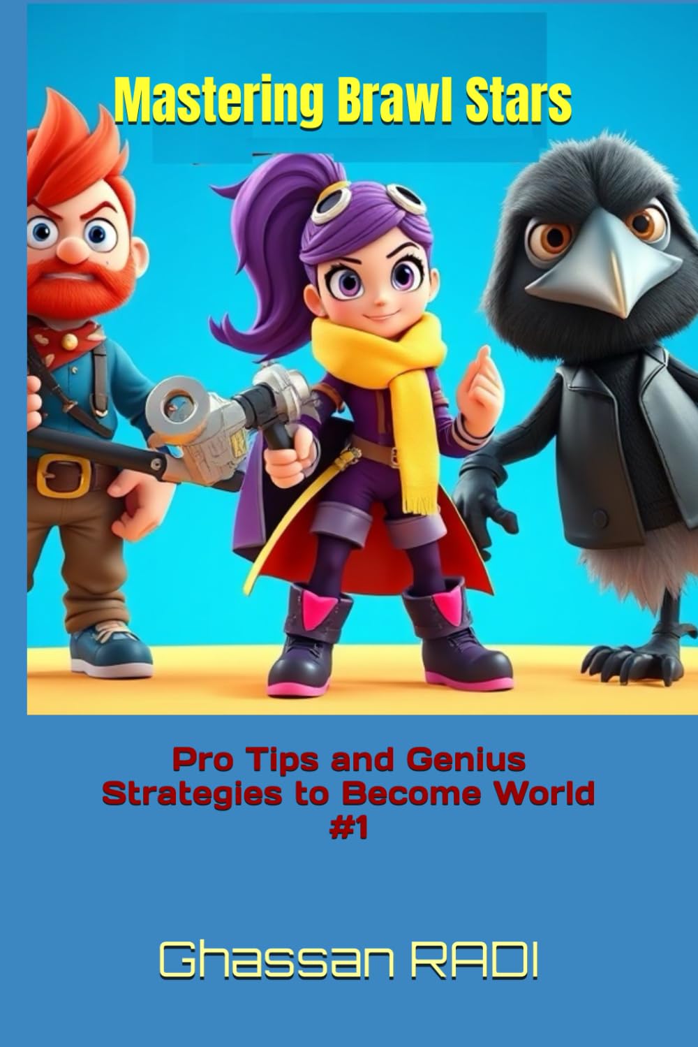 Mua Mastering Brawl Stars: Pro Tips and Genius Strategies to Become ...