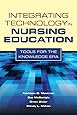 Integrating Technology in Nursing Education: Tools for the Knowledge ...