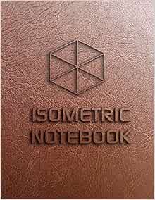 Isometric Notebook: Isometric Graph Paper Large Isometric Grid Pages ...