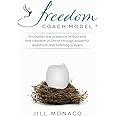 The Freedom Coach Model: Encounter the presence of God and find freedom ...