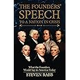 THE FOUNDERS' SPEECH TO A NATION IN CRISIS: What the Founders would say ...
