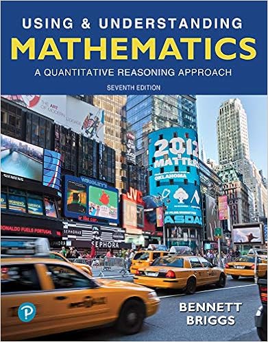 Using & Understanding Mathematics: A Quantitative Reasoning Approach (7th Edition) Solutions ...