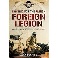 Amazon.com: Fighting for the French Foreign Legion: Memoirs of a ...