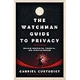 Amazon.com: The Watchman Guide to Privacy: Reclaim Your Digital ...