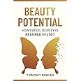 Beauty Potential: How Facial Beauty is Retained or Lost: Carney Bowles ...