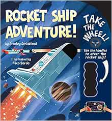 Rocket Ship Adventure! (Take the Wheel!): Stanley Strickland, Paco ...