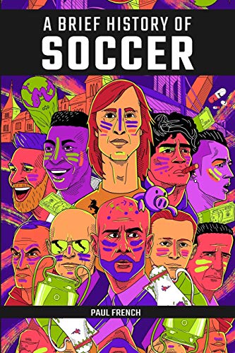 A Brief History of Soccer: From Victorian Britain to a Global ...