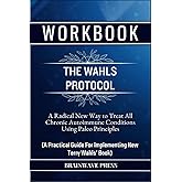The Wahls Protocol: A Radical New Way to Treat All Chronic Autoimmune ...