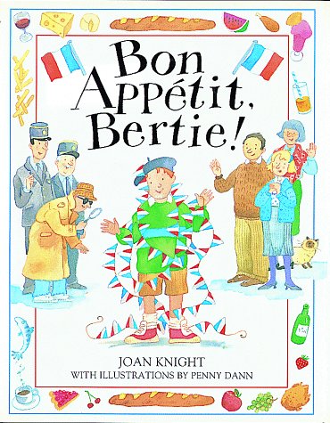 Bon Appetit, Bertie!: Knight, Joan, Dann, Penny: 9781564581952: Amazon ...