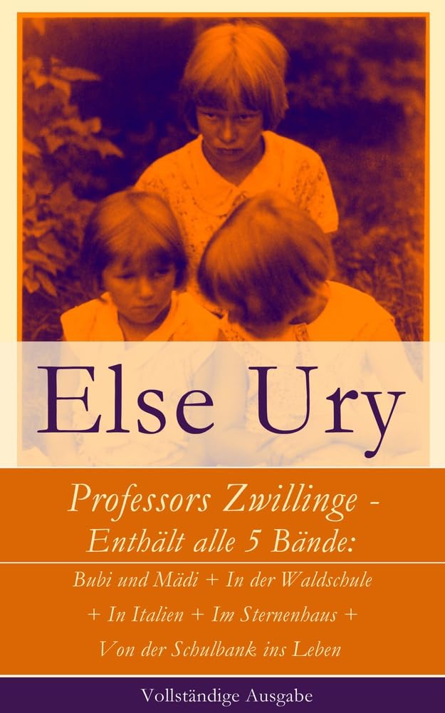 Professors Zwillinge - Enthält alle 5 Bände: Bubi und Mädi + In der ...