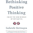 Rethinking Positive Thinking: Inside the New Science of Motivation ...