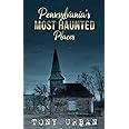 Amazon.com: Pennsylvania's Most Haunted Places: The Haunted History Behind Pennsylvania's ...