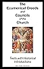 The Ecumenical Creeds and Councils of the Church: Texts with Historical ...