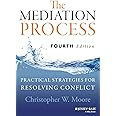 The Mediation Process: Practical Strategies for Resolving Conflict ...