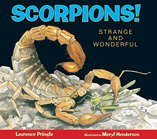 Scorpions!: Strange and Wonderful: Pringle, Laurence, Henderson, Meryl ...