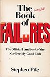 The (Incomplete) Book of Failures: The Official Handbook of the Not ...