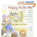 Happy to Be Me!: A Kid Book about Self-Esteem (Elf-Help Books for Kids ...