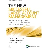 The New Successful Large Account Management: Maintaining and Growing ...