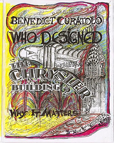 Who Designed the Chrysler Building?: Why It Matters: Curatolo, Benedict ...