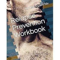 The Adult Relapse Prevention Workbook: Steen, Charlene: 9781884444616 ...