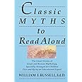 Classic Myths to Read Aloud: The Great Stories of Greek and Roman ...