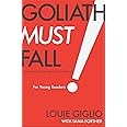 Goliath Must Fall for Young Readers: Winning the Battle Against Your ...