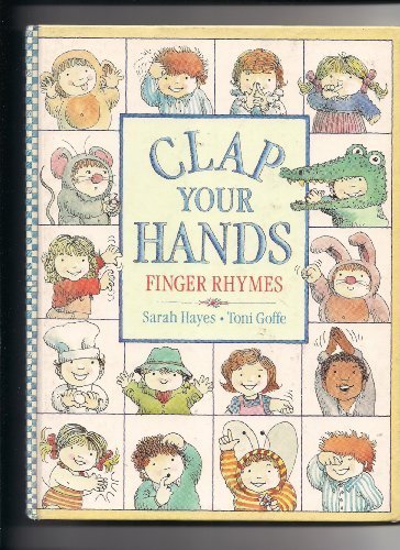 Clap Your Hands: Finger Rhymes: Hayes, Sarah, Goffe, Toni ...