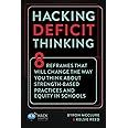 Hacking Deficit Thinking: 8 Reframes That... by McClure, Byron