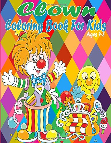 Clown Coloring Book For Kids Ages 4-8: Clowns Activity Book with Fun ...