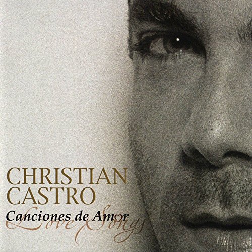 Christian Castro - Christian Castro Canciones de Amor Love Song ...
