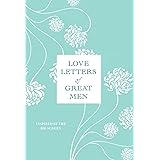Love Letters of Great Men: The Collection of Love Letters Drawn from by ...