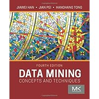 Data Mining: Concepts and Techniques (The Morgan Kaufmann Series in ...