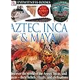 Aztec, Inca, and Maya (DK Eyewitness Books): Baquedano, Elizabeth ...