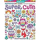 Amazon.com: Notebook Doodles Super Cute: Coloring & Activity Book ...