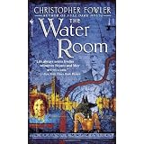 The Water Room (Bryant and May, Bk 2): Fowler, Christopher ...