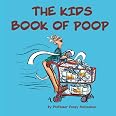 The Kids Book of Poop: A Funny Read Aloud Picture Book for Kids of All ...