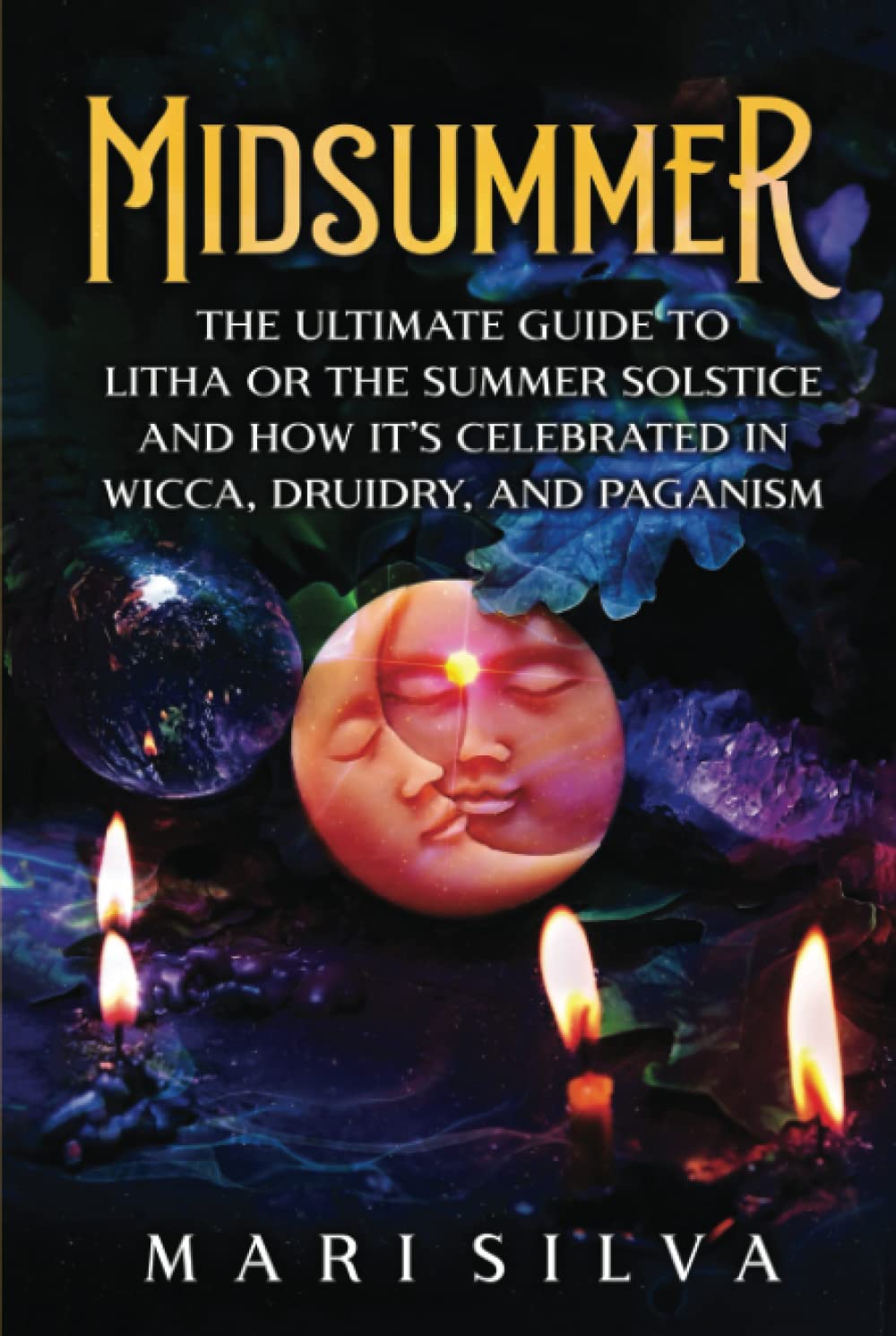 Mua Midsummer: The Ultimate Guide to Litha or the Summer Solstice and ...