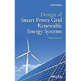 Design of Smart Power Grid Renewable Energy Systems: Keyhani, Ali: 9780470627617: Amazon.com: Books
