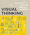 Visual Thinking: Empowering People & Organizations Through Visual ...