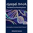 Gospel DNA: Five Markers of a Flourishing Church: Newman, Michael W ...
