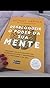 Desbloqueie o poder da sua mente: Programe o seu subconsciente para se libertar das dores e ...