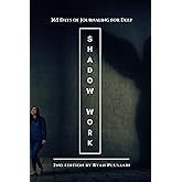 365 Days of Journaling for Deep Shadow Work: A Beginner's Workbook With Questions & Prompts for ...