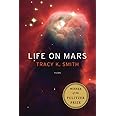 Amazon.com: Life on Mars: Poems: 9781555975845: Smith, Tracy K.: Books