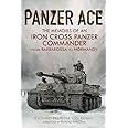 Panzer Ace: The Memoirs of an Iron Cross Panzer Commander from ...