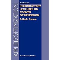 Amazon.com: Introductory Lectures on Convex Optimization: A Basic ...